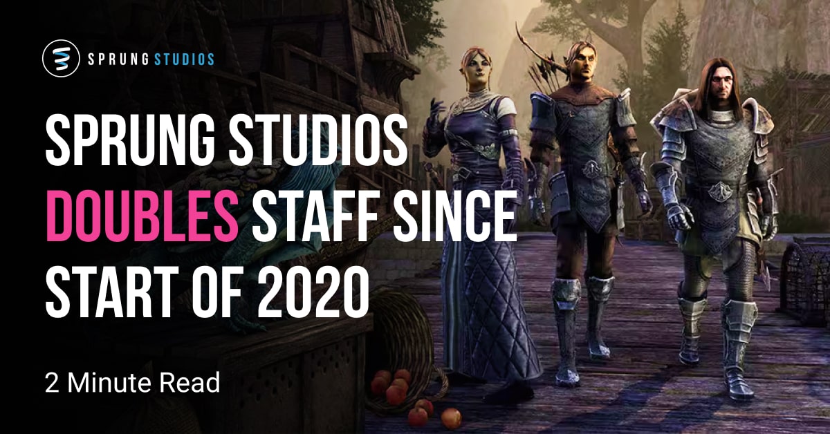 Sprung Studios Doubles Staff Since Start Of 2020! | Sprung Studios